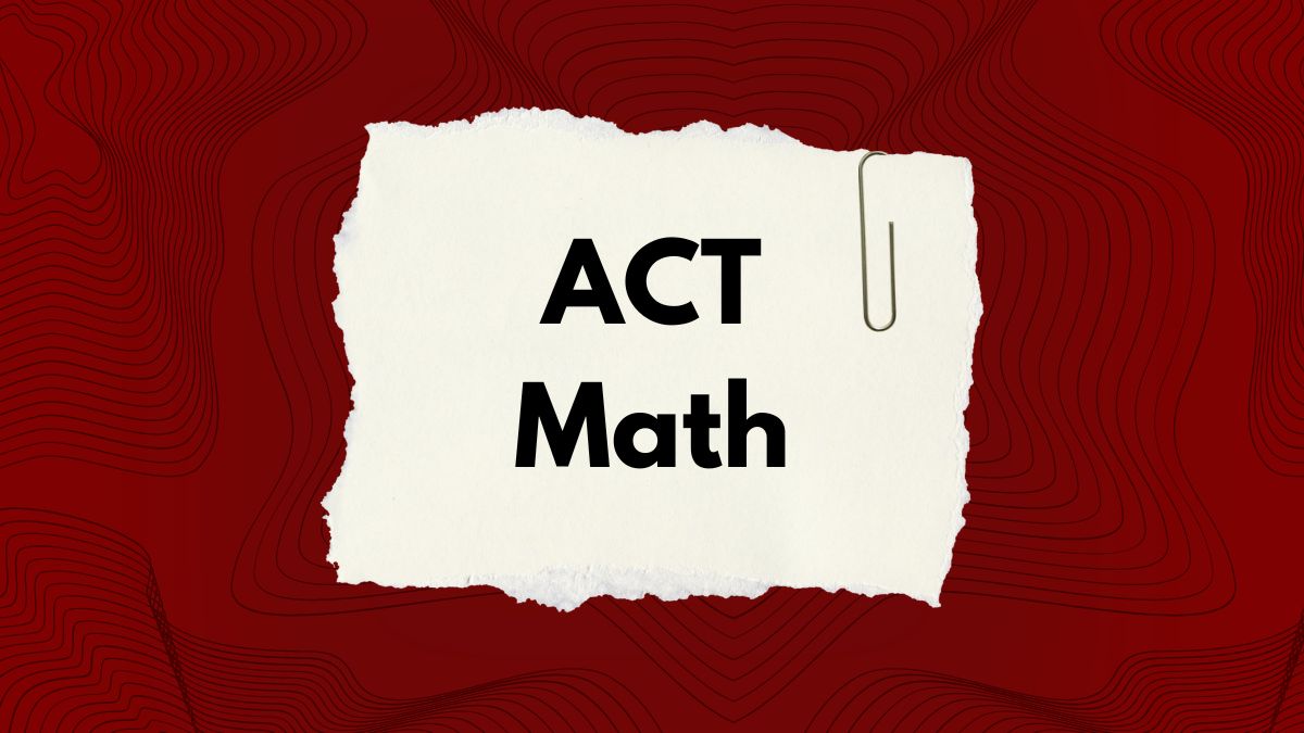ACT Math – KEEP YOUR BOOK OPEN